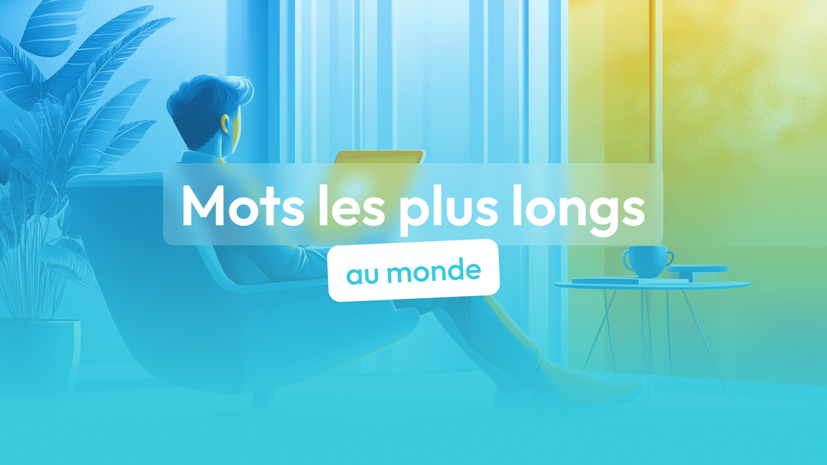 Le Top 10 des mots les plus longs dans le monde