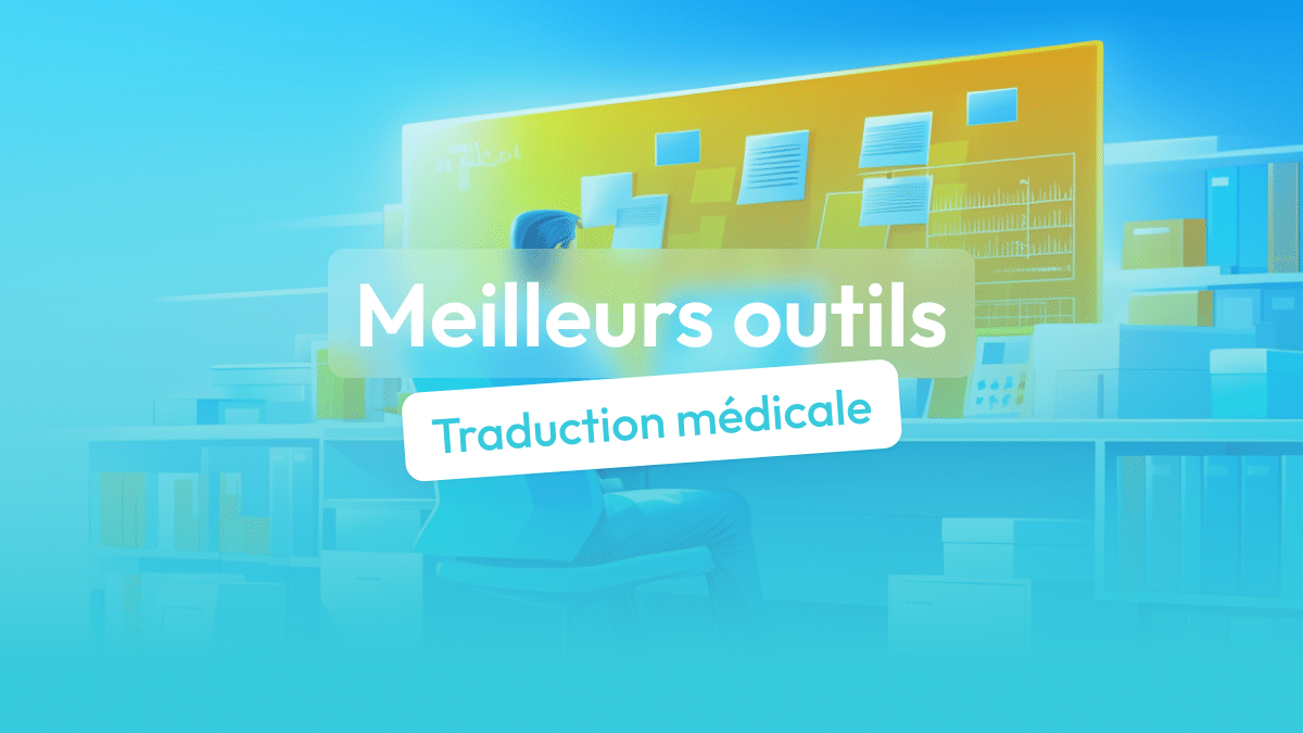 Quels sont les meilleurs outils de traduction médicale en 2025